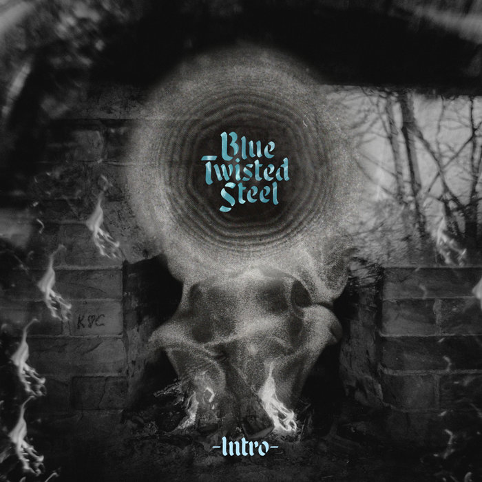 Intro | Blue Twisted Steel