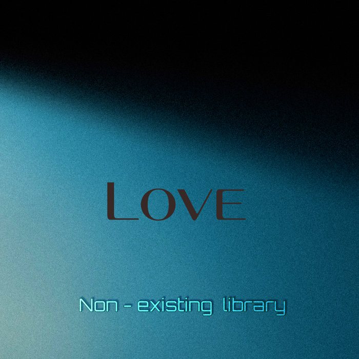 Love Non Existing Library Non Existing Library