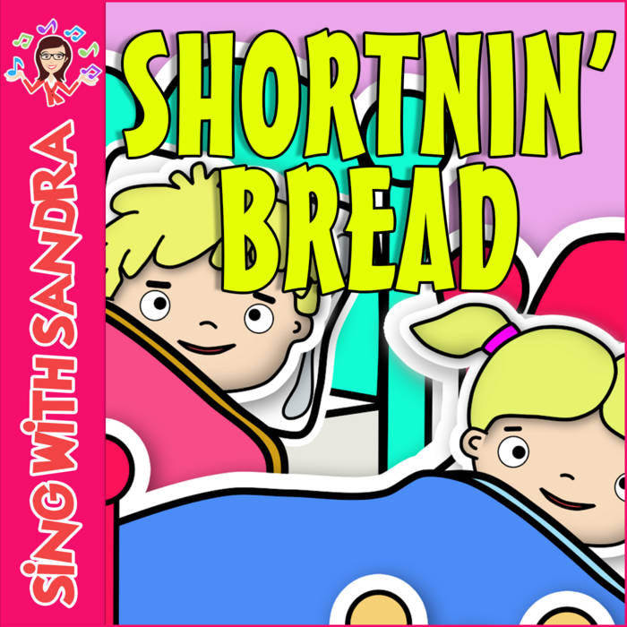 Shortnin' Bread | Sing With Sandra