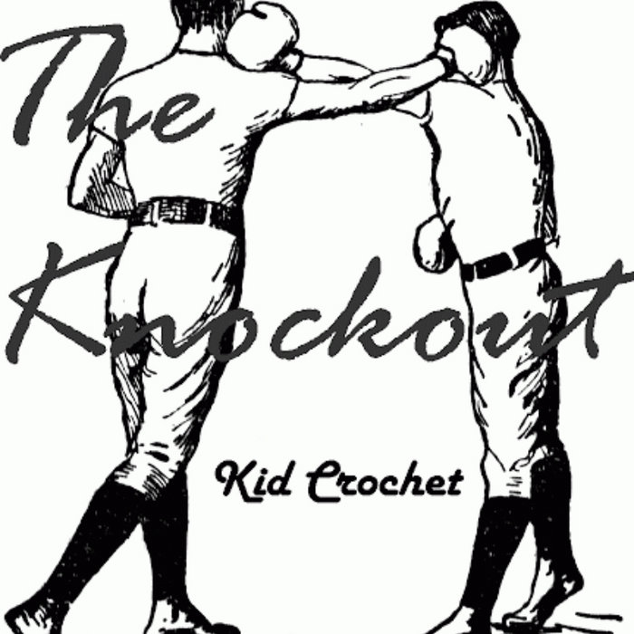 The Knockout EP | Kid Crochet
