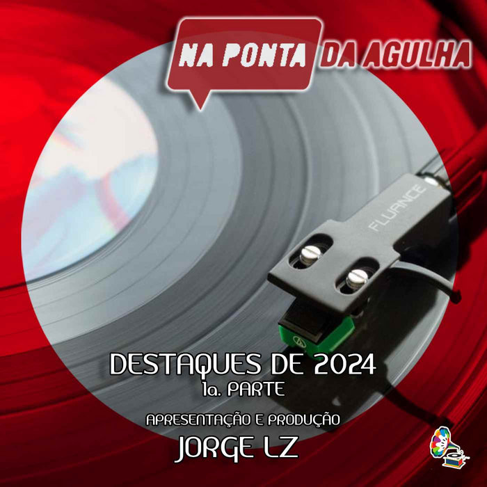 NA PONTA DA AGULHA #320 - Destaques de 2024 - Lado A | NA PONTA DA AGULHA