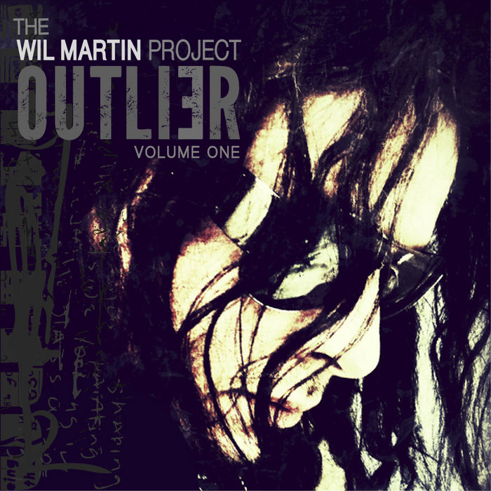 Outlier: Volume One | The Wil Martin Project