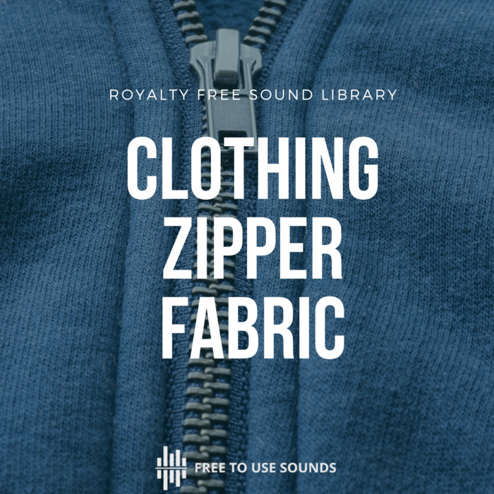 Zipper Sounds & Fabric Noise Sound Effects | freetousesounds