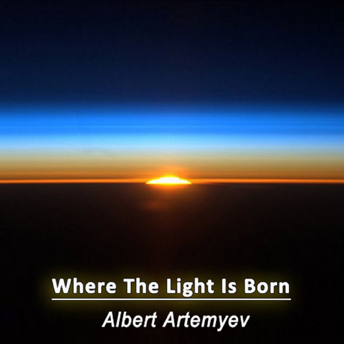 Where The Light Is Born | Albert Artemyev