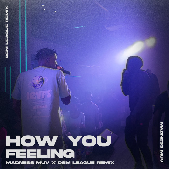 How You Feeling (Madness Muv X DSM League Remix) | Dj Hotty, Yung ...