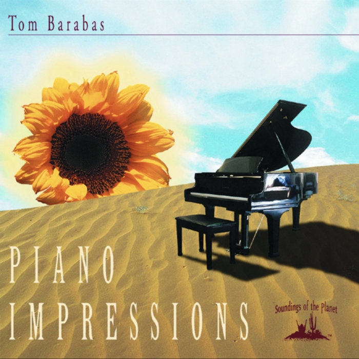 Piano Impressions | Tom Barabas | Soundings of the Planet