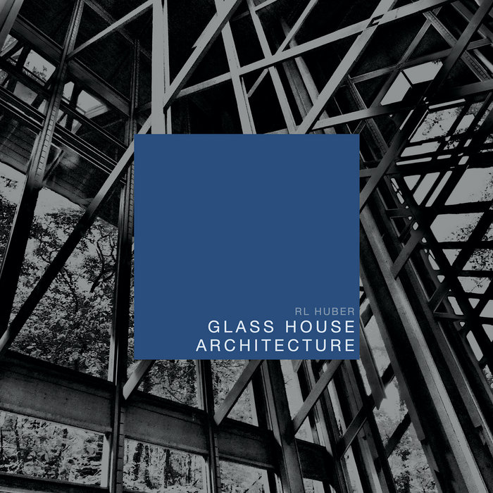 Glass House Architecture | RL Huber