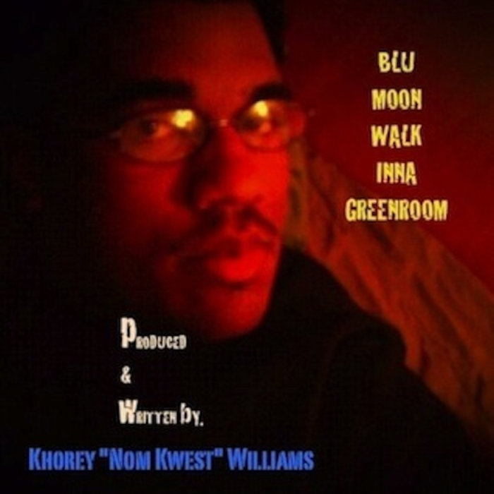 BluMoonWalkInnaGreenRoom | Nom Kwest