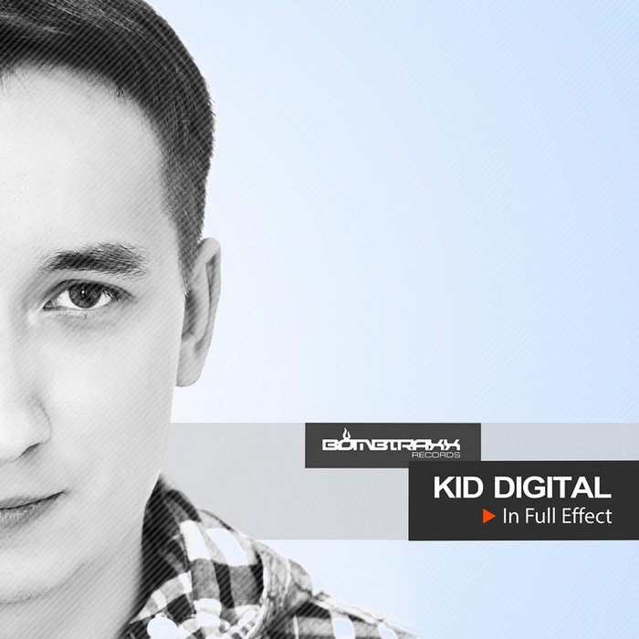 Kid Digital - In Full Effect (2013) | Kid Digital