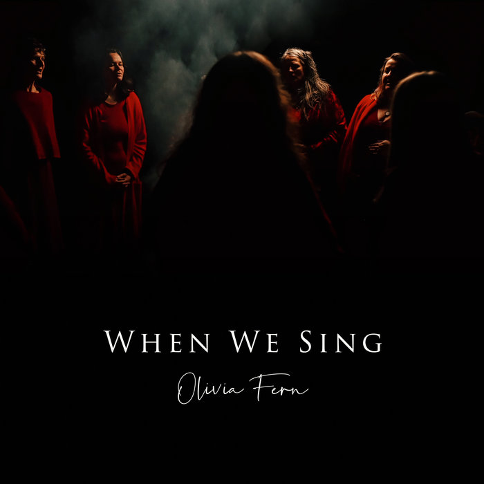 When We Sing (feat.The Women’s Singing Circle) | Olivia Fern