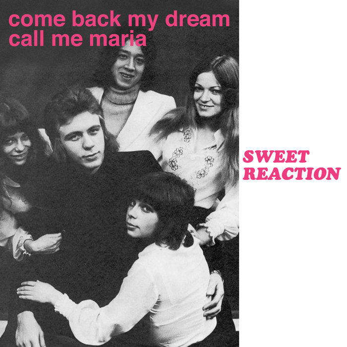 Come Back My Dream / Call Me Maria | Sweet Reaction
