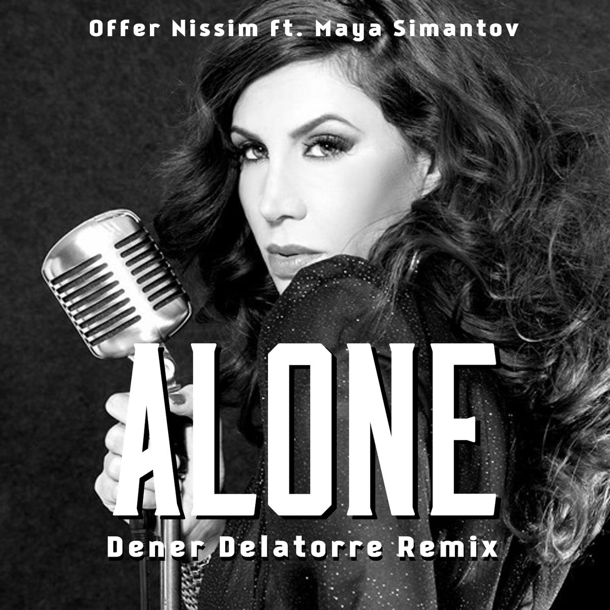 Offer Nissim ft. Maya Simantov - Alone (Dener Delatorre Remix) | Dener ...
