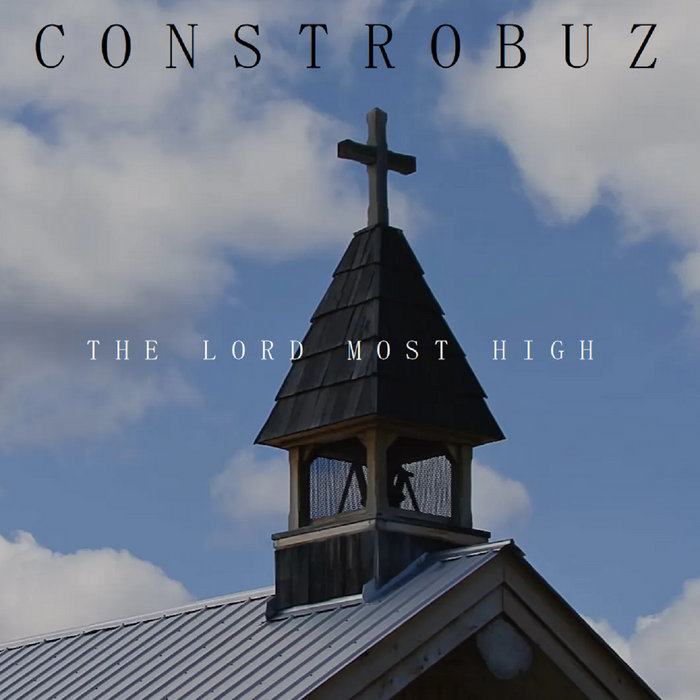 The Lord Most High | Constrobuz