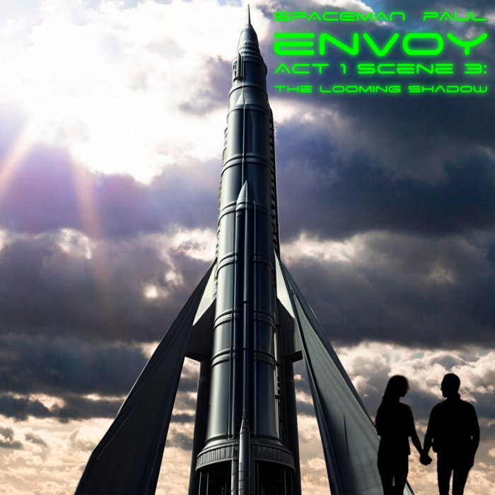 Envoy Act 1 Scene 3: The Looming Shadow | Spaceman Paul