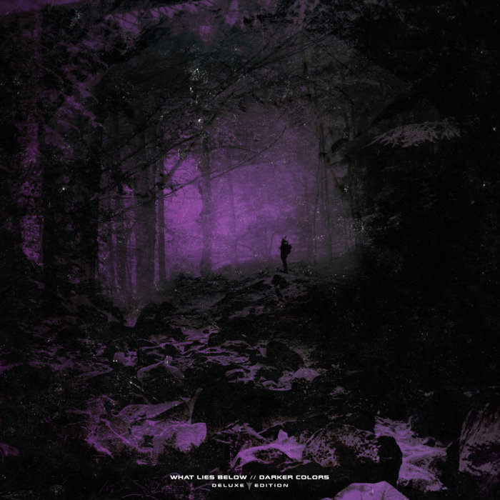 Darker Colors (Deluxe Edition) | What Lies Below