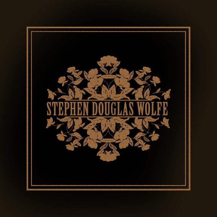Stephen Douglas Wolfe | Stephen Douglas Wolfe