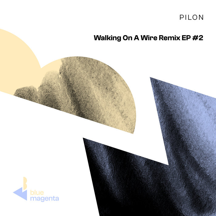 Walking On A Wire (Remix EP 2) | PILON | Manual Music