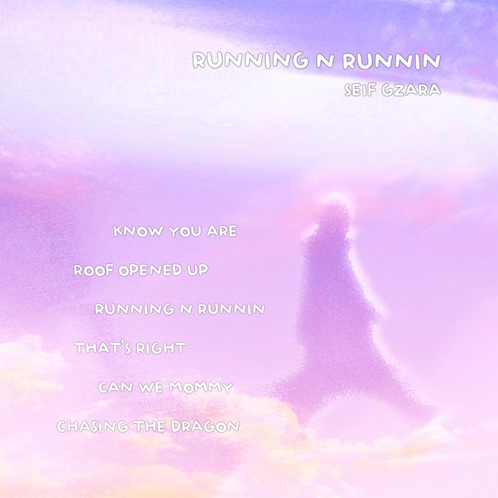 Seif Gzara - Running n Runnin EP | Seif Gzara