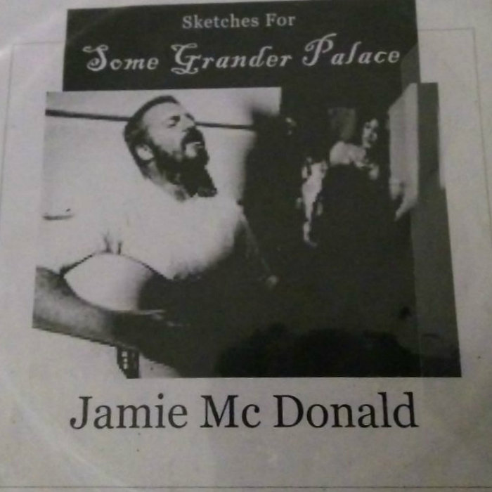 Sketches For Some Grander Palace | Jamie Mc Donald