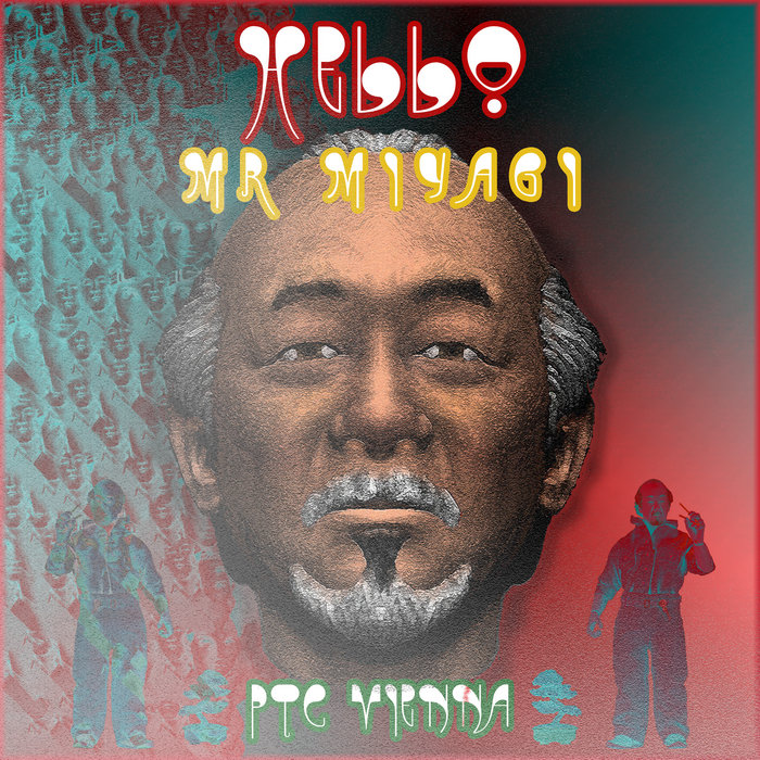 HELLO MR MiYAGi - STEPPA {versions} | ptc vienna