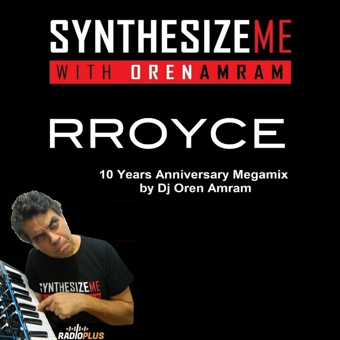 RROYCE - 10 Years Anniversary Megamix by Oren Amram | Dj Oren Amram