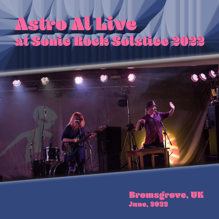 Astro Al Live at Sonic Rock Solstice 2022 | Astro Al