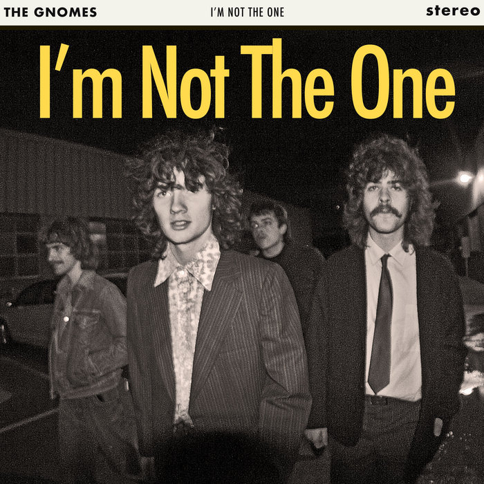 I'm Not The One (Single) | The Gnomes