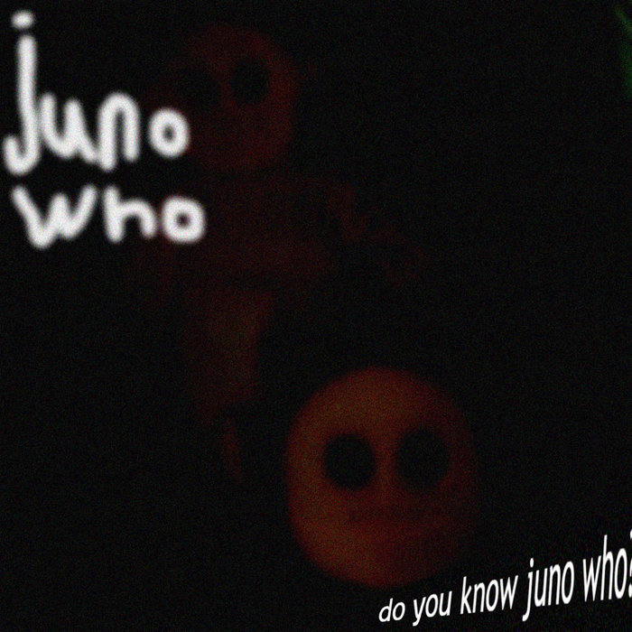 Do You Know Juno Who? | Juno Who