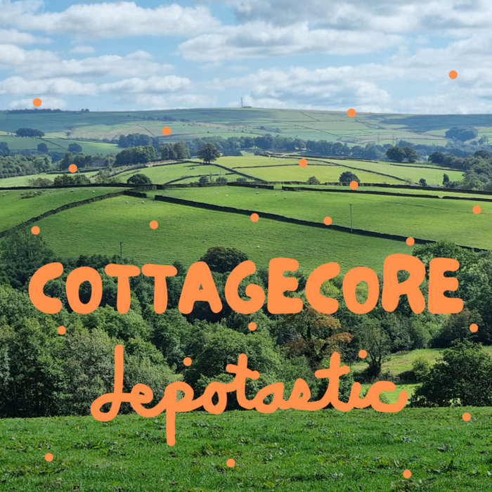 COTTAGECORE | jepotastic