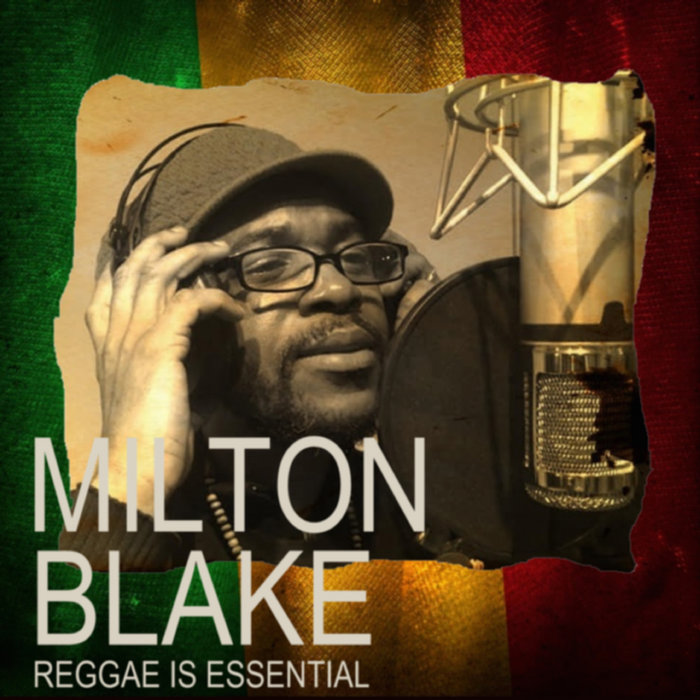 REGGAE IS ESSENTIAL | Milton Blake | Pickout Records