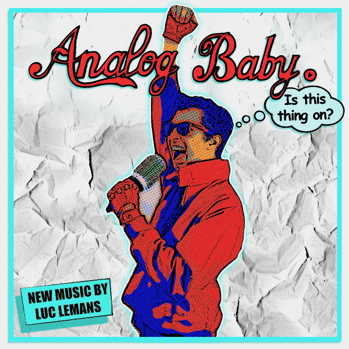 Analog Baby | Luc LeMans