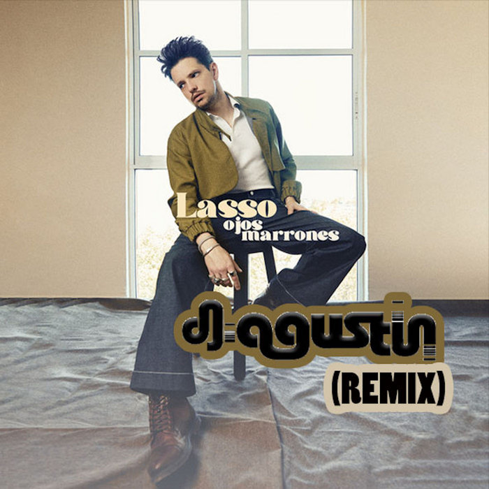 Lasso - Ojos Marrones (Dj Agustin Remix) | Dj Agustin