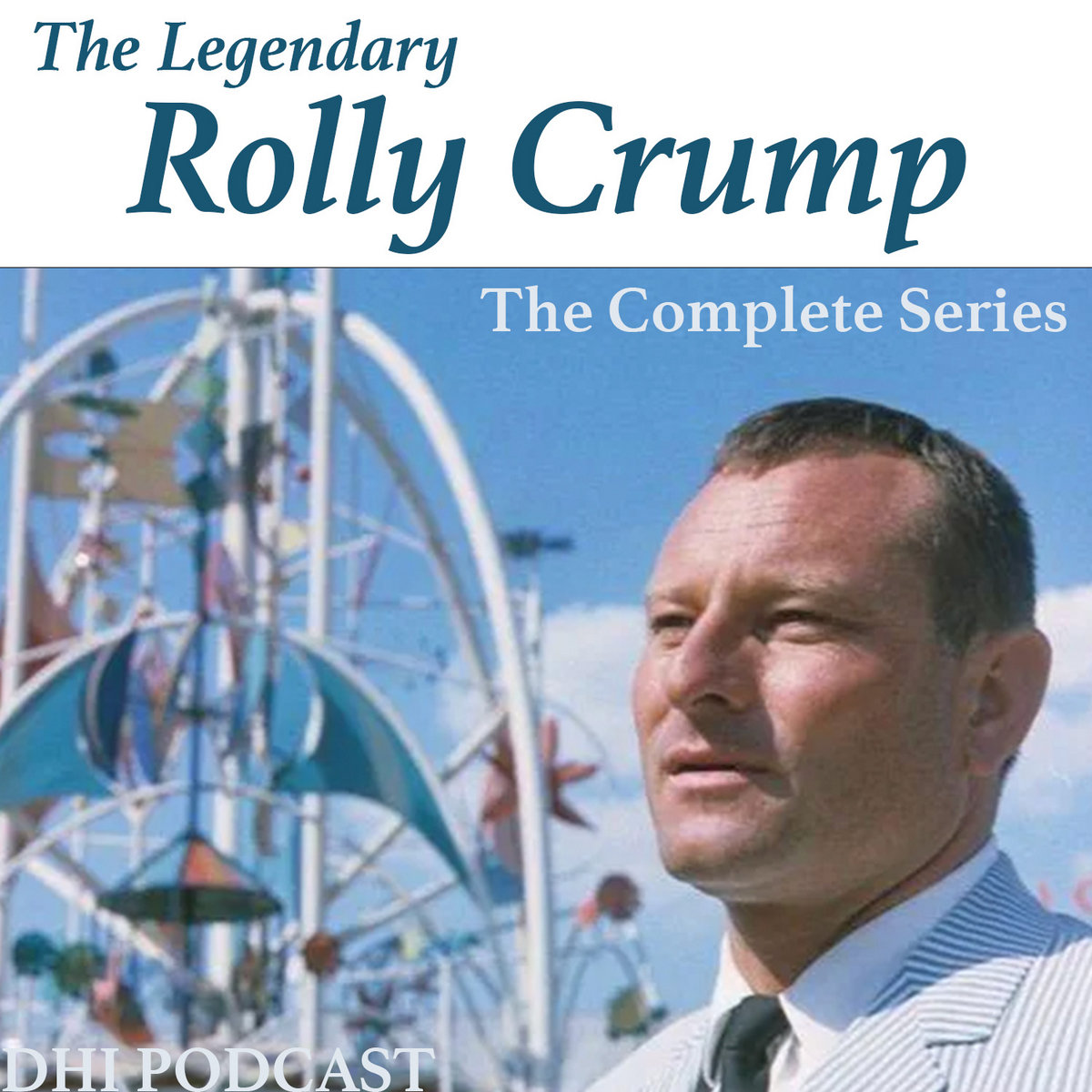 ALBUM - The Legendary Rolly Crump | DHI Podcast