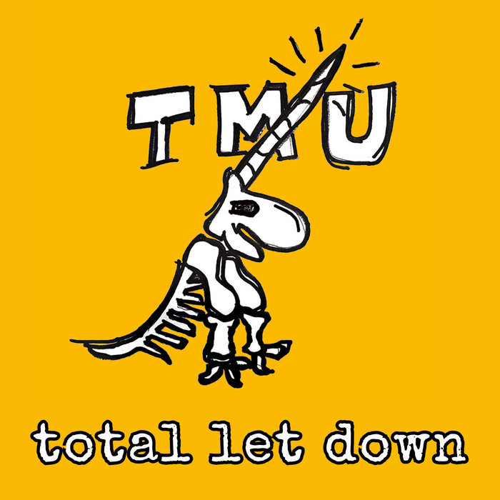 Total Let Down | TMU