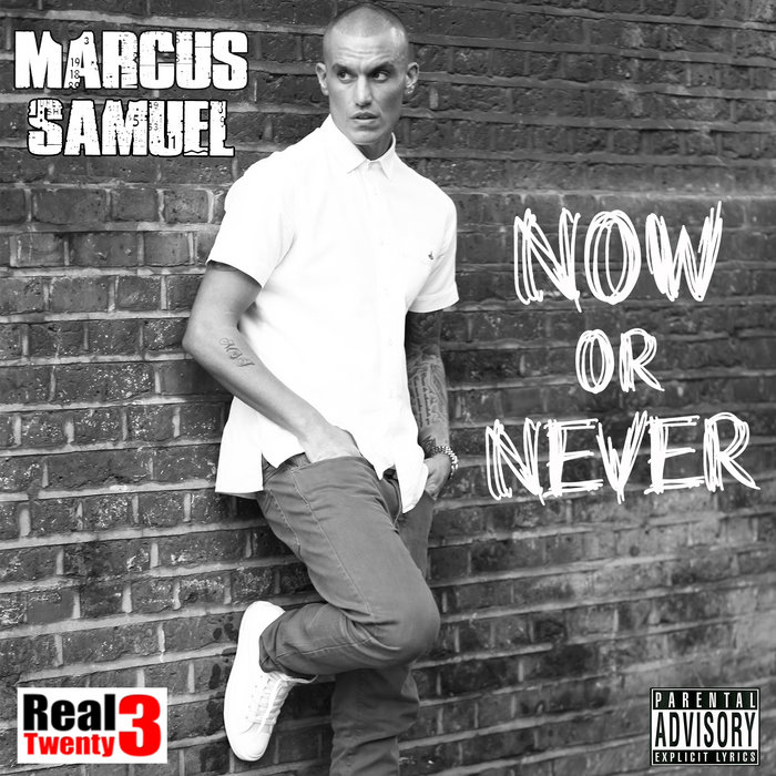 Now or Never | Marcus Samuel | Marcus Samuel - RealTwenty3