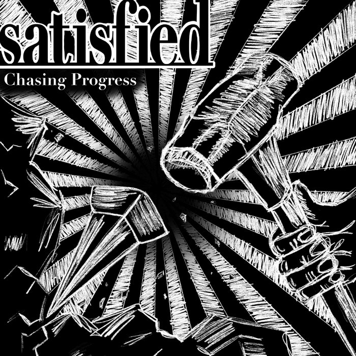 Chasing Progress | Satisfied