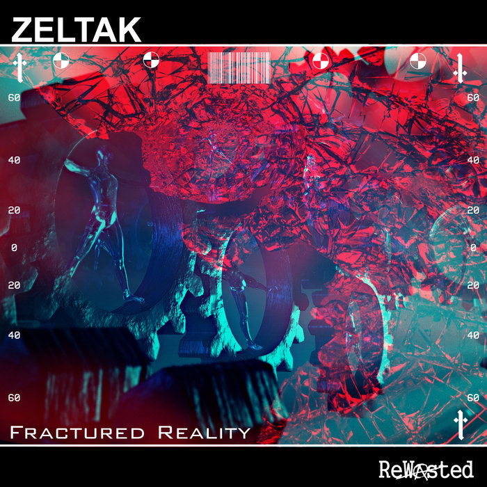 Fractured Reality | Zeltak | Rewasted