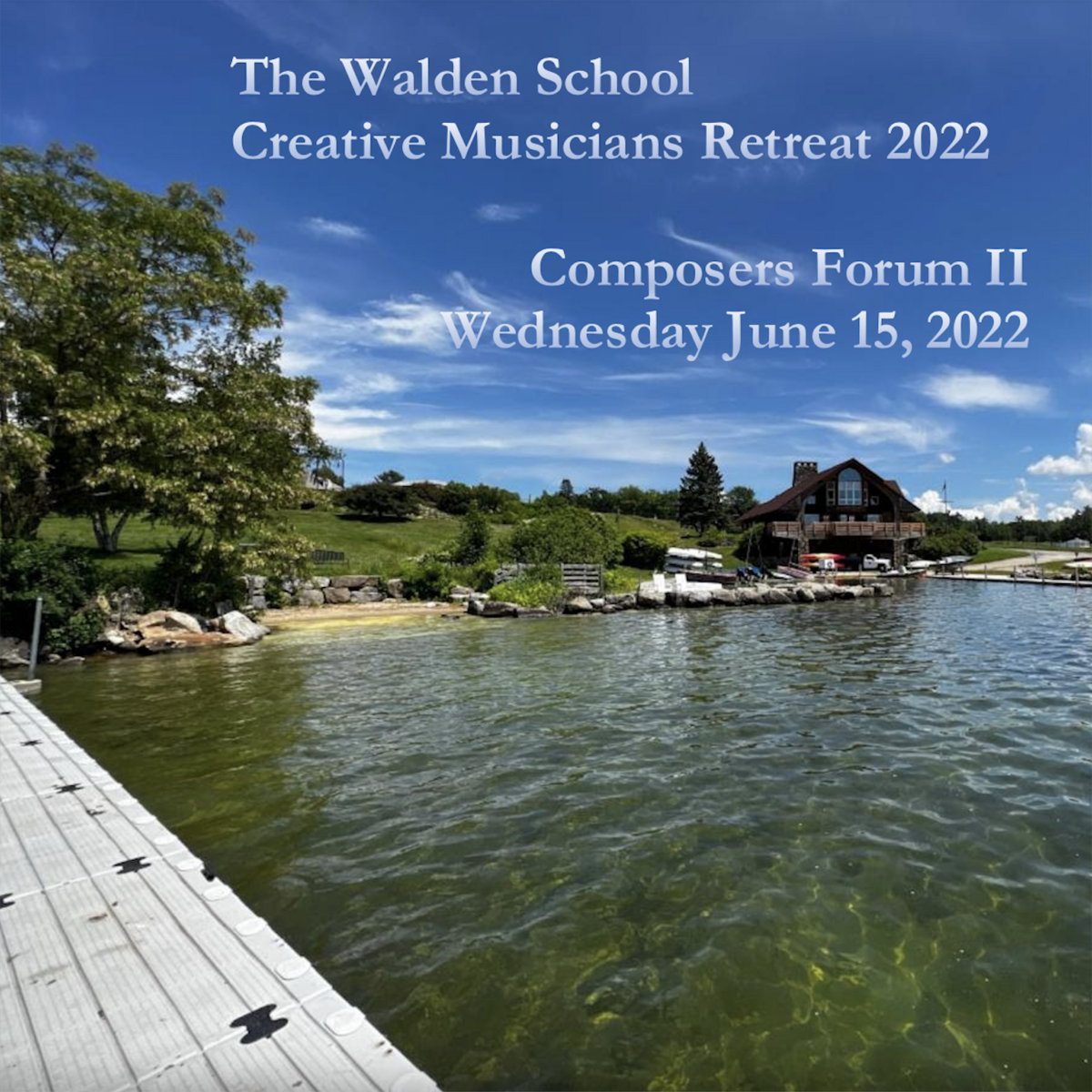 Creative Musicians Retreat (CMR) 2022 – Composers Forum II | The Walden ...
