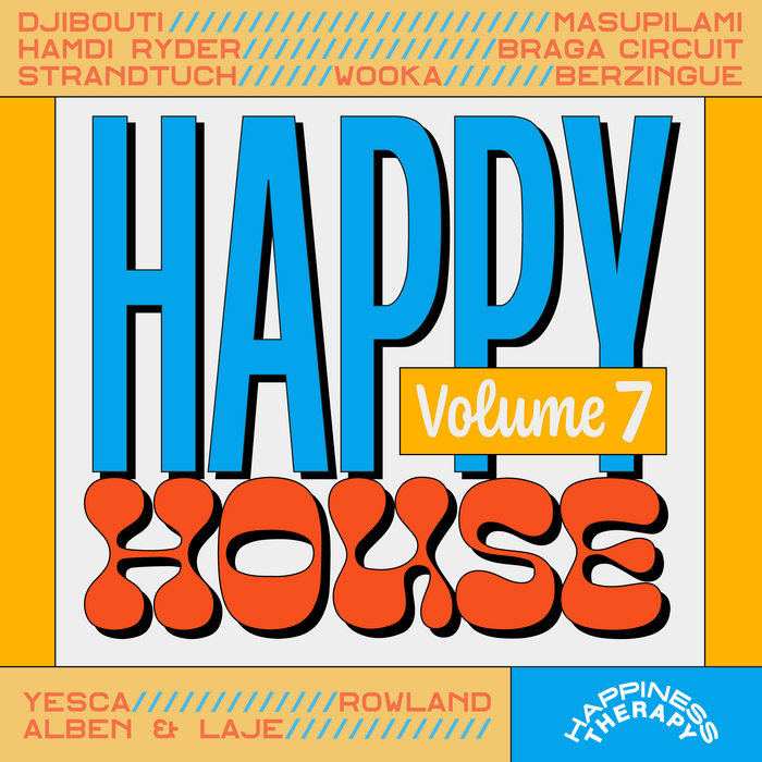 Happy House Vol. 7 | Happiness Therapy