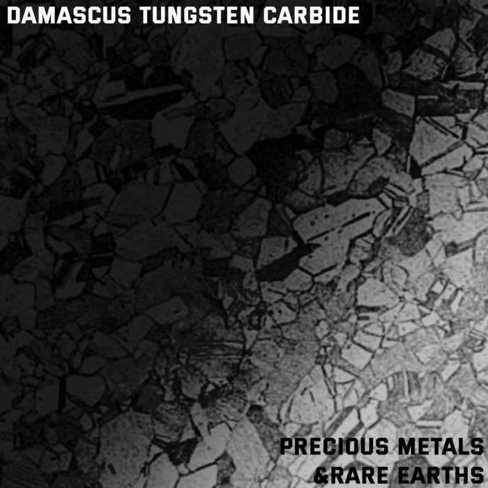 Precious Metals & Rare Earths | DAMASCUS TUNGSTEN CARBIDE | Shreddy ...