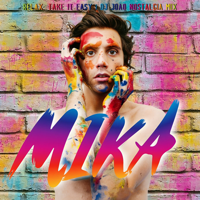 Mika - Relax, Take It Easy '2K24 (Dj João Nostalgia Mix ...