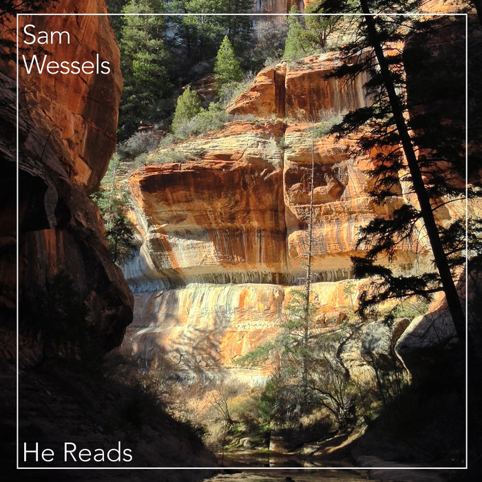 He Reads | Sam Wessels | sam wessels