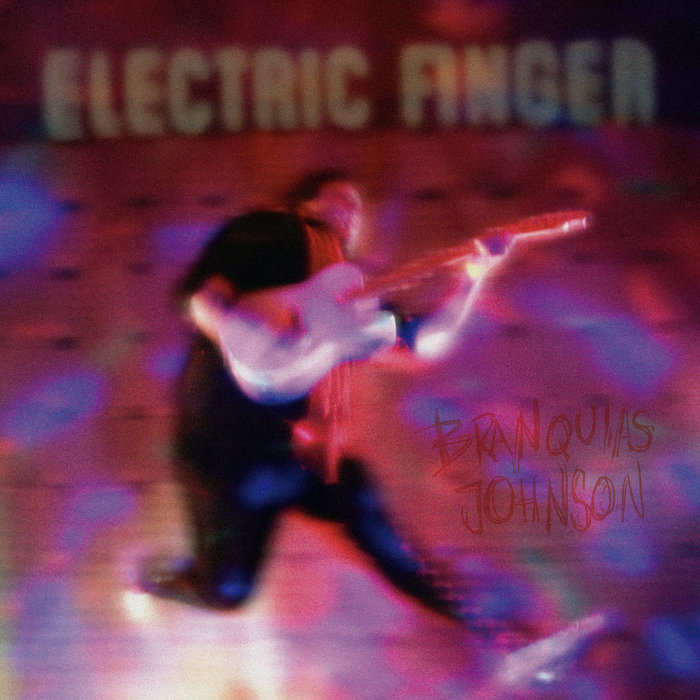 ELECTRIC FINGER | Branquias Johnson