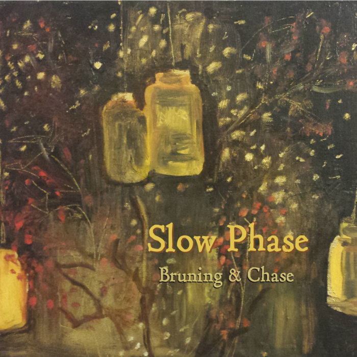 Slow Phase | Bruning & Chase