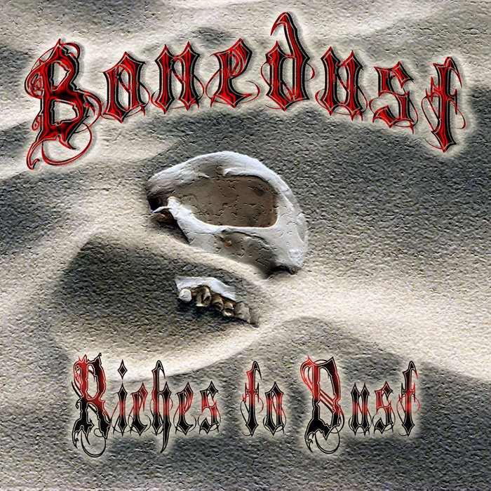 Riches To Dust | Bonedust