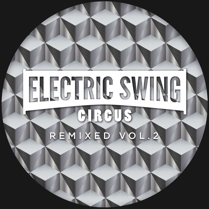 Remixed Vol.2 | Electric Swing Circus | Ragtime Records
