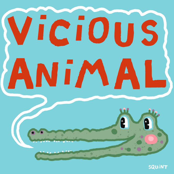 squint | Vicious Animal