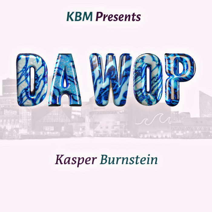 Da Wop | Kasper Burnstein