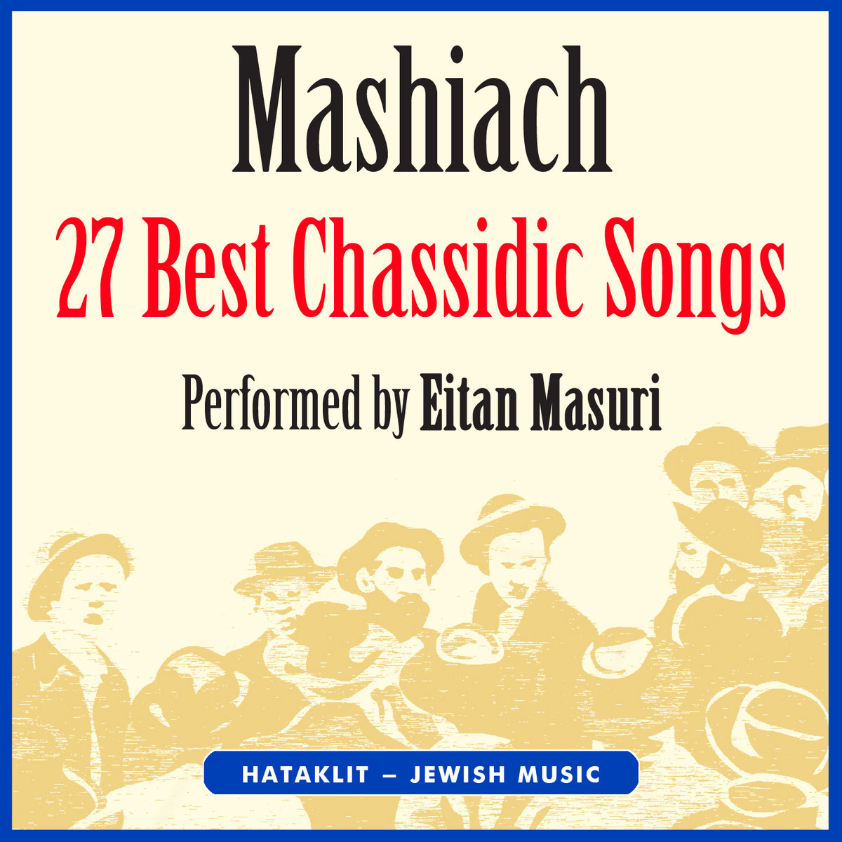 Mashiach - 27 Best Chassidic Songs | Eitan Masuri | Music From Israel