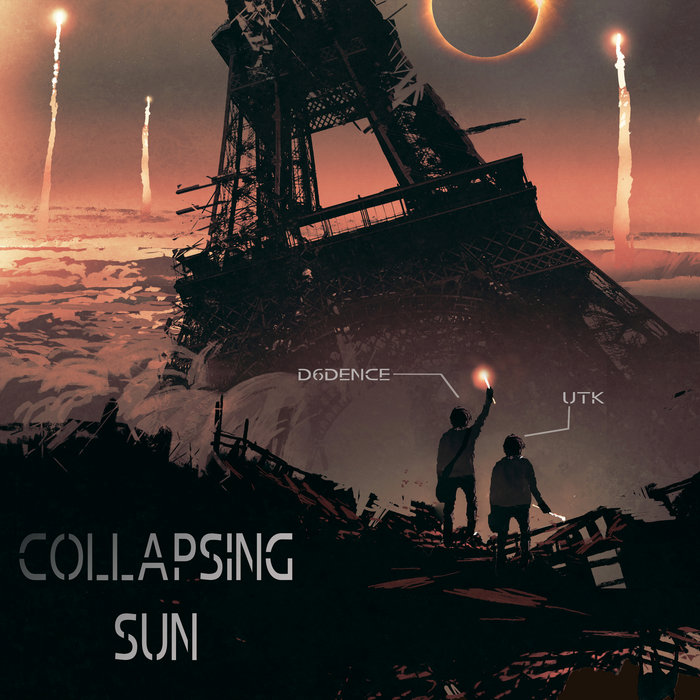UTK & D6DENCE - Collapsing Sun | UTK & D6DENCE | UTK